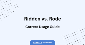 Ridden vs. Rode - How to Correctly Use Each Word