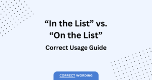 “In the List” vs. “On the List” - How to Correctly Use Each Phrase