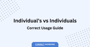 “Individual’s” vs. “Individuals” - How to Correctly Use Each Term