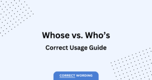 “Whose” vs. “Who’s” - How to Correctly Use Each