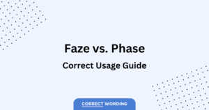 “Faze” vs. “Phase” - Navigating Through Confusing Homophones