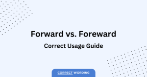 “Forward” vs. “Foreword” - Steering Clear of Common Mix-Ups