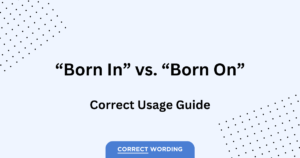 “Born In” vs. “Born On” - Navigating Birth Dates and Places