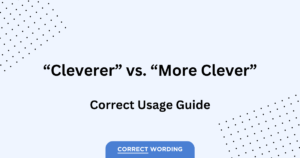 Cleverer vs. More Clever - Choosing the Right Comparative Form