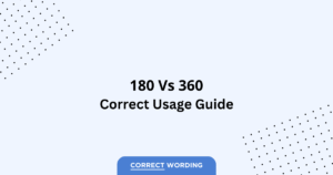 180 vs. 360 - Which is Correct?