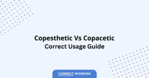 Copesthetic vs. Copacetic - Which is Correct?