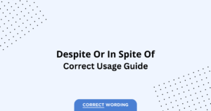 Despite vs. In Spite of - Which is Correct?