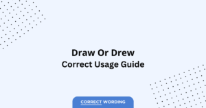 Draw vs. Drew - Which is Correct?