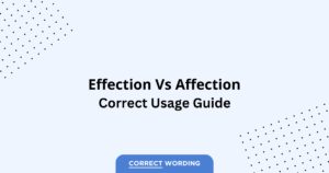 Effection vs. Affection - Which is Correct?
