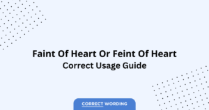 Faint of Heart vs. Feint of Heart - Which is Correct?
