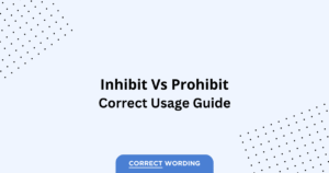 Inhibit vs. Prohibit - Which is Correct?