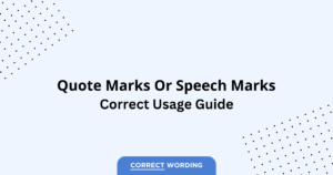 Quote Marks vs. Speech Marks - Which is Correct?
