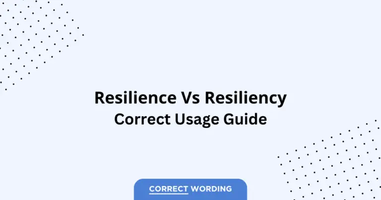 Resilience vs. Resiliency - Which is Correct?