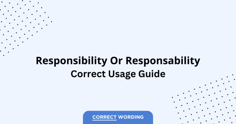 Responsibility vs. Responsability - Which is Correct?